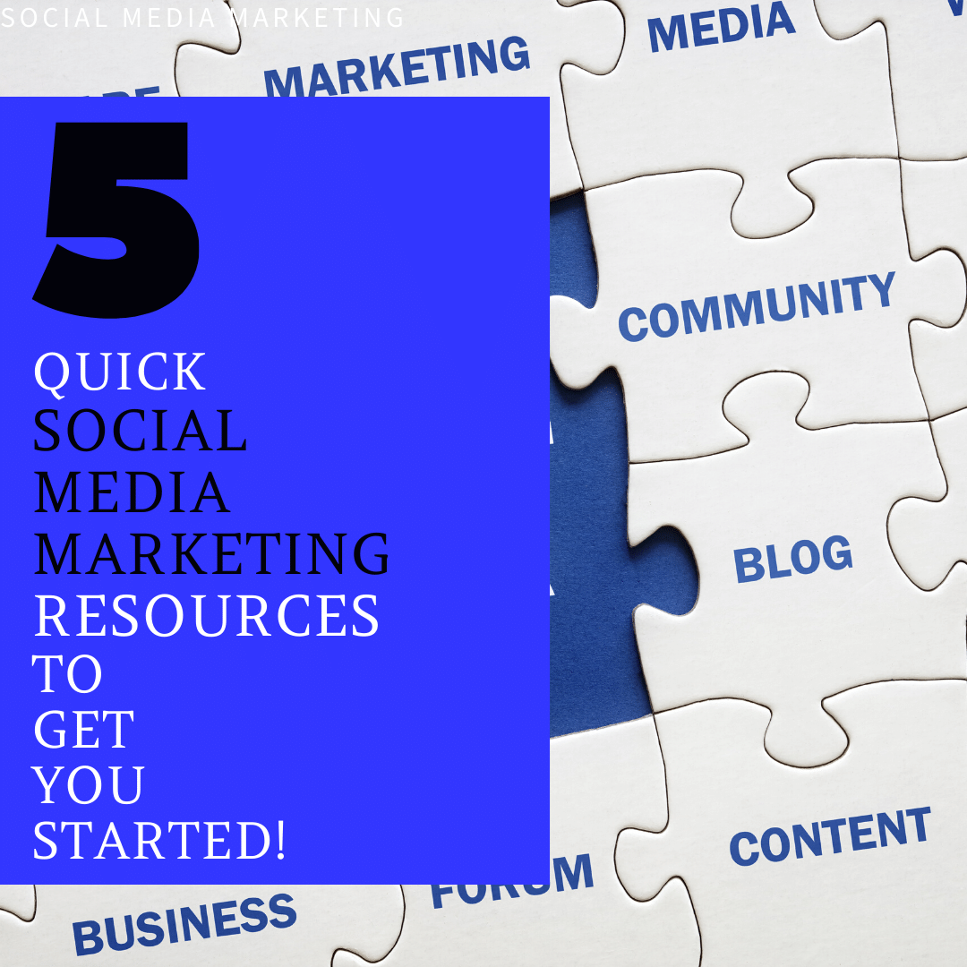 5 Quick Social Media Marketing Resources to Get You Started! 2023 Edition